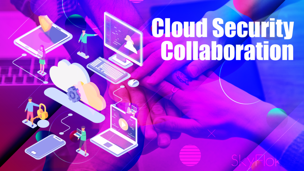 Cloud Security Collaboration - SkyFlok